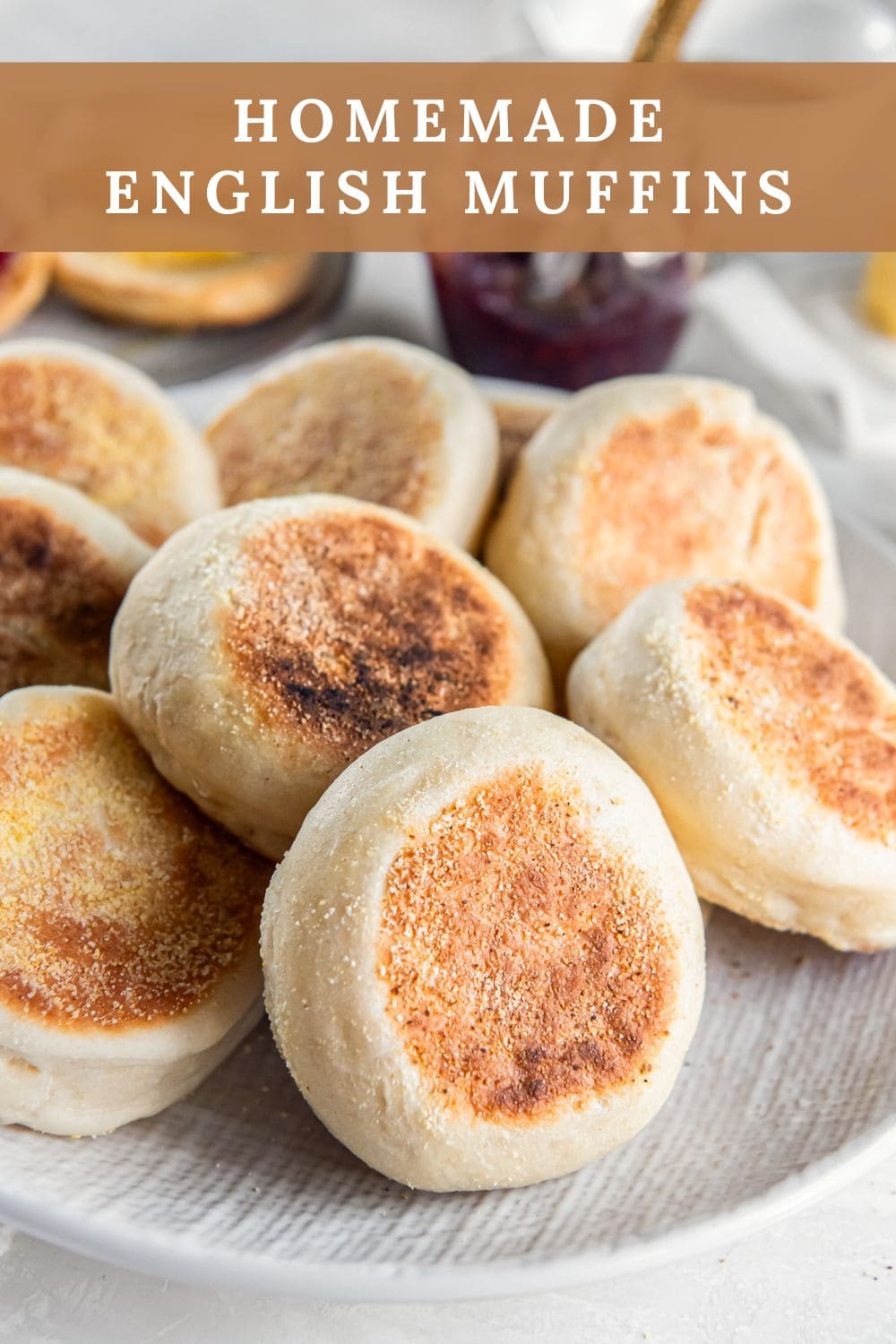 Homemade English Muffins – If You Give a Blonde a Kitchen